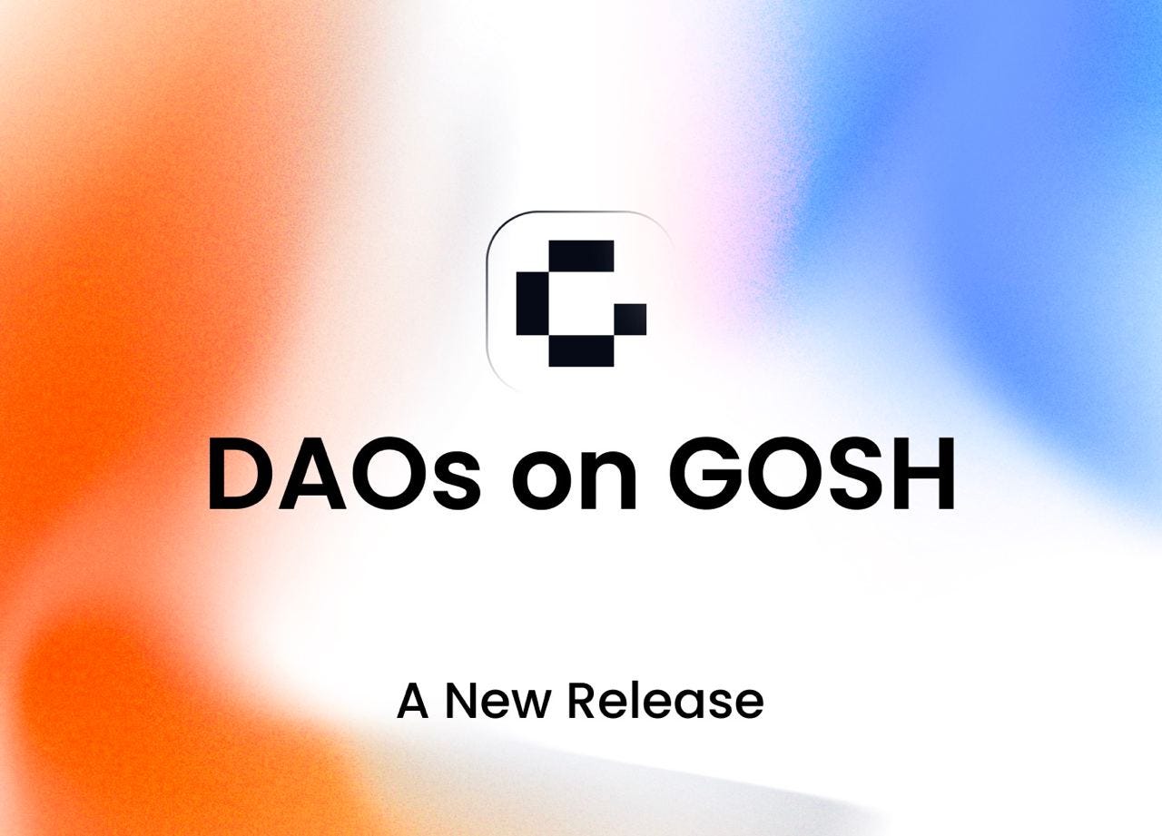 DAOs on GOSH: A New Release - by Git-on-DAO - GOSH