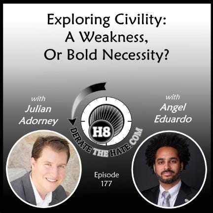 I Talk About Why Civility Is A Bold Necessity on Derate the Hate (with Angel Eduardo)