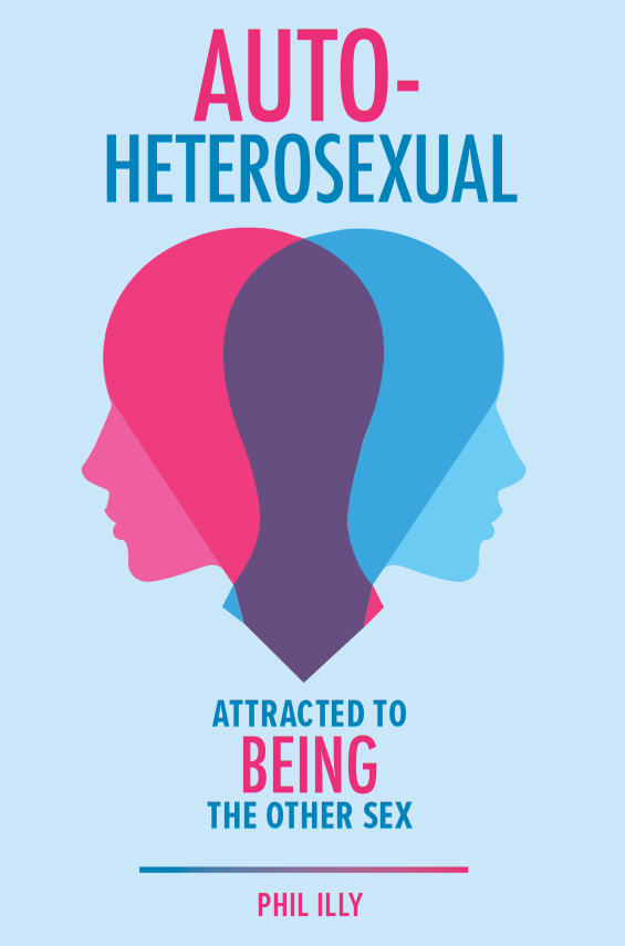 The Autosexual Theory of Trans Identity - by phil illy