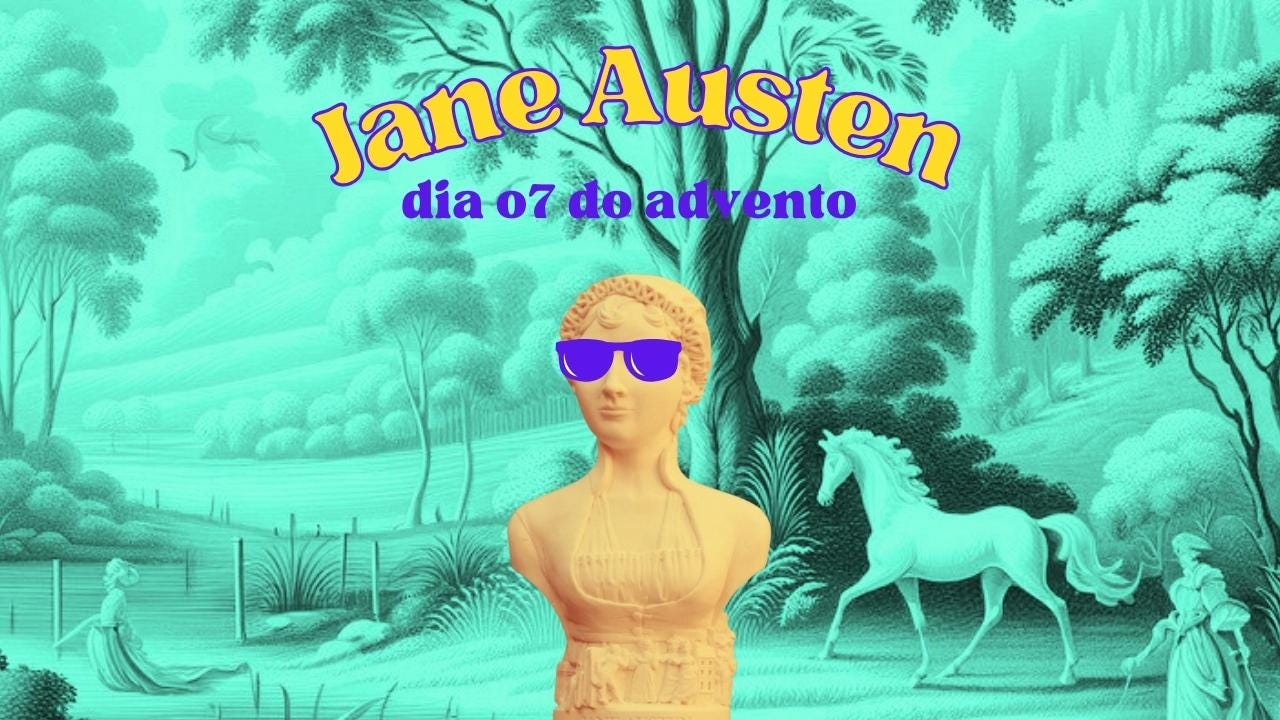 30 fatos sobre Jane Austen: #7 - by Heloisa Righetto