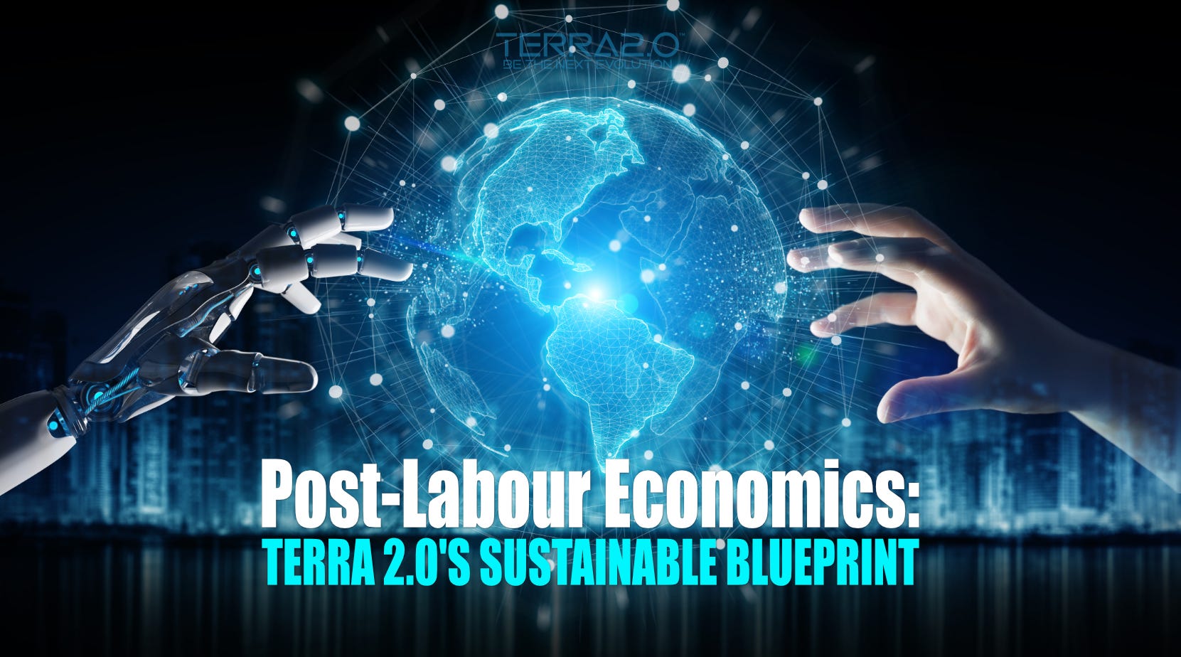Post-Labour Economics in the Terra 2.0 Vision: A Blueprint for a ...
