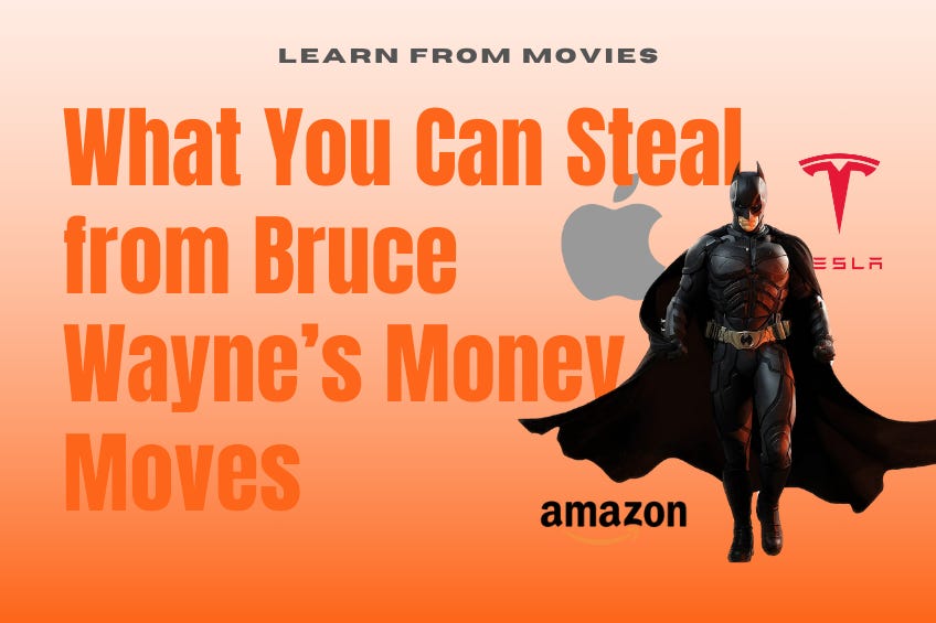 #6- BATMAN: What You Can Steal from Bruce Wayne’s Money Moves