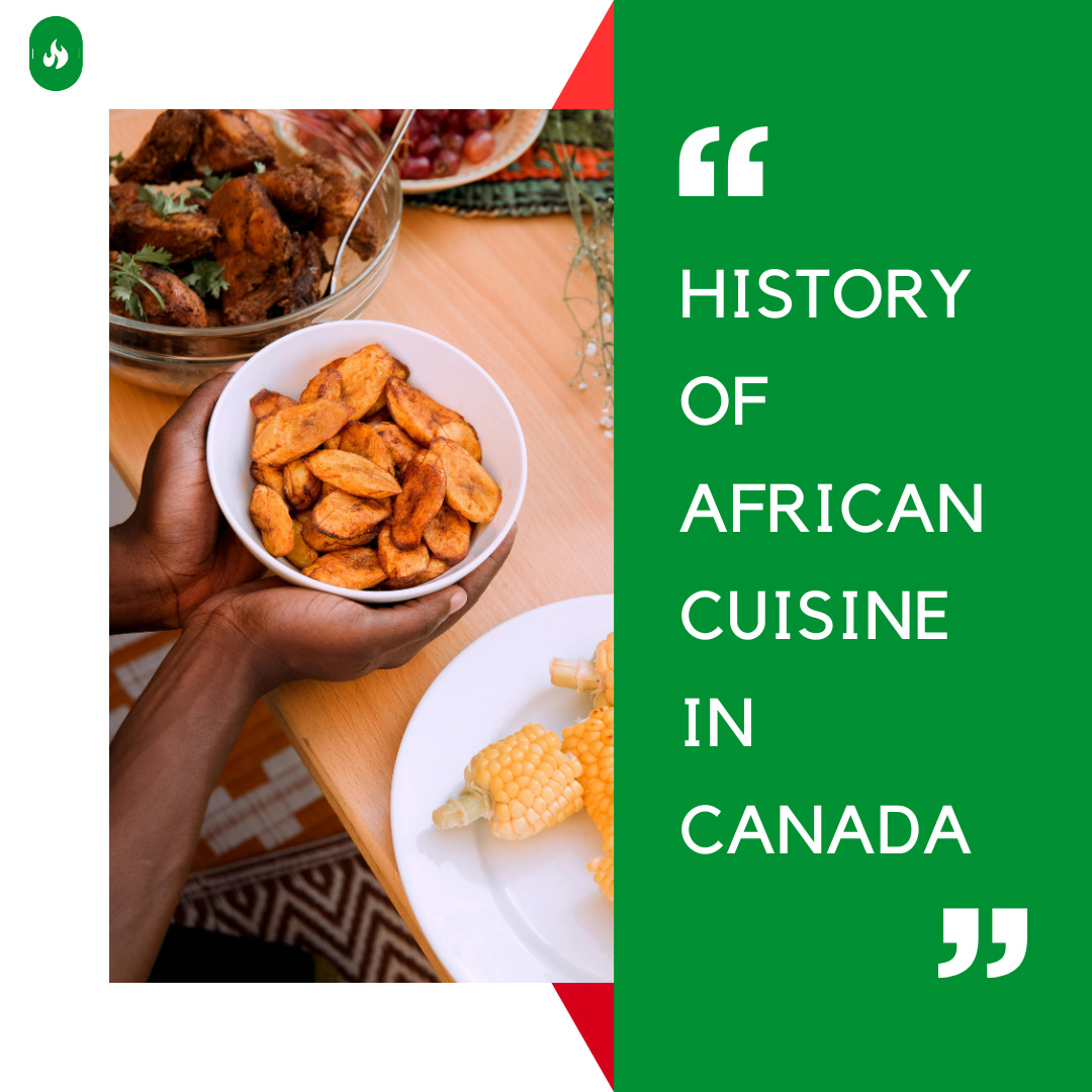 The History of African Cuisine in Canada