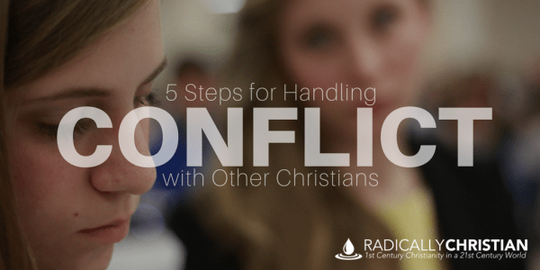 5 Steps for Handling Conflict with Other Christians