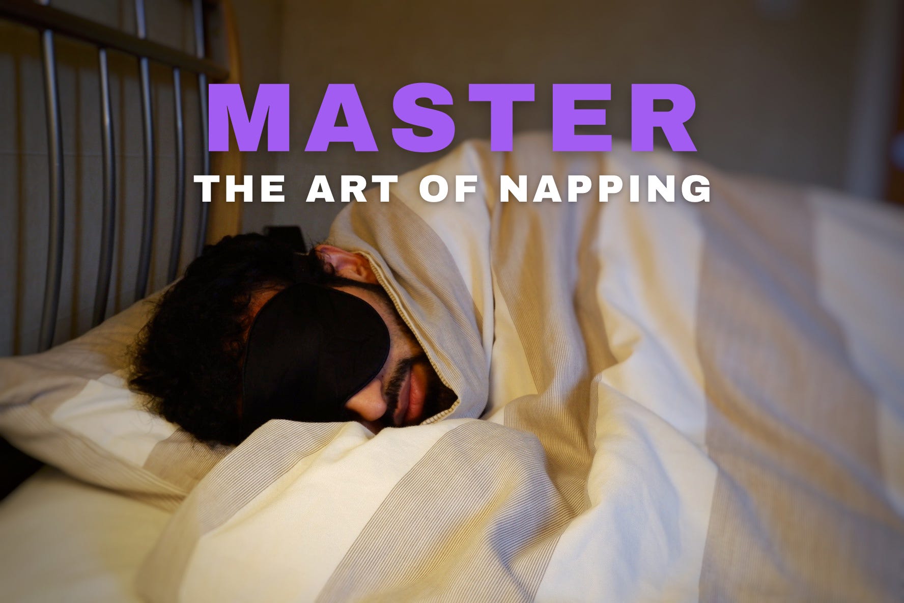 Master the Art of Napping - Daanish Mahmood