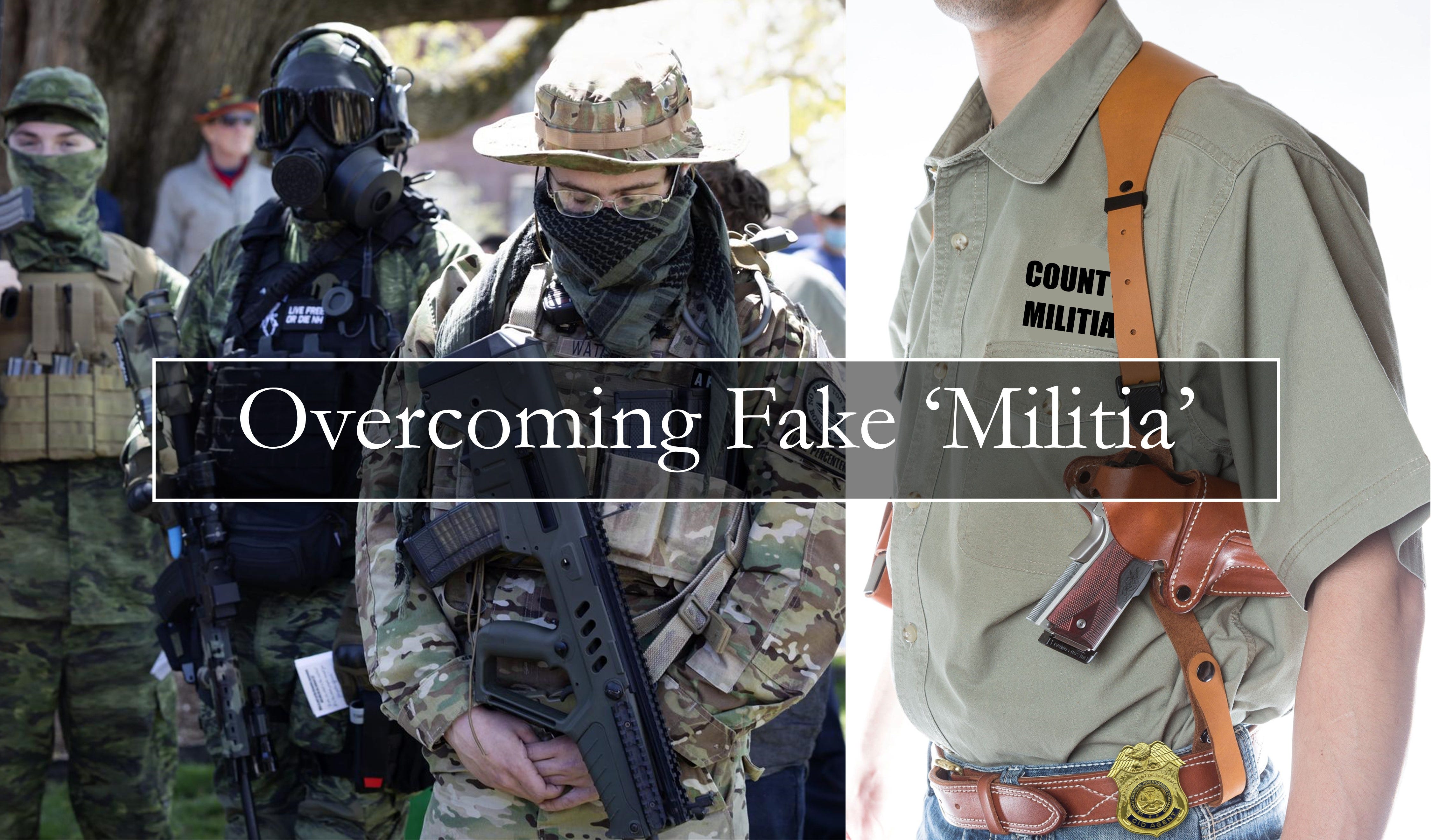 Overcoming Fake 'Militia' - by David M Zuniga