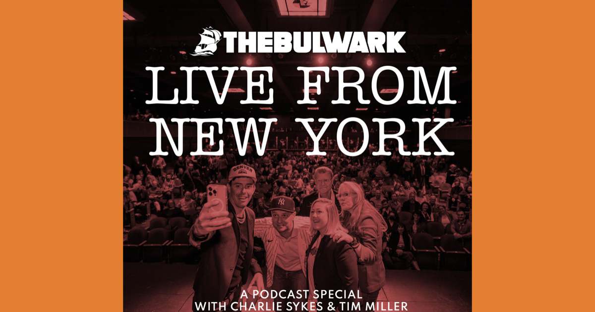 The Bulwark: Live from New York - The Bulwark