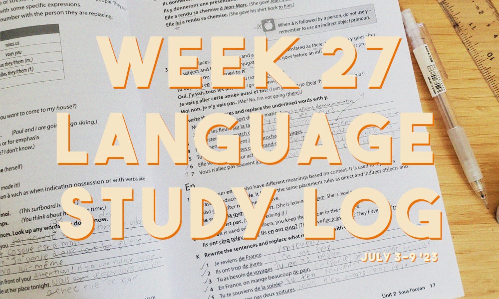 📝 Week 27 Language Study Log - by Victoria