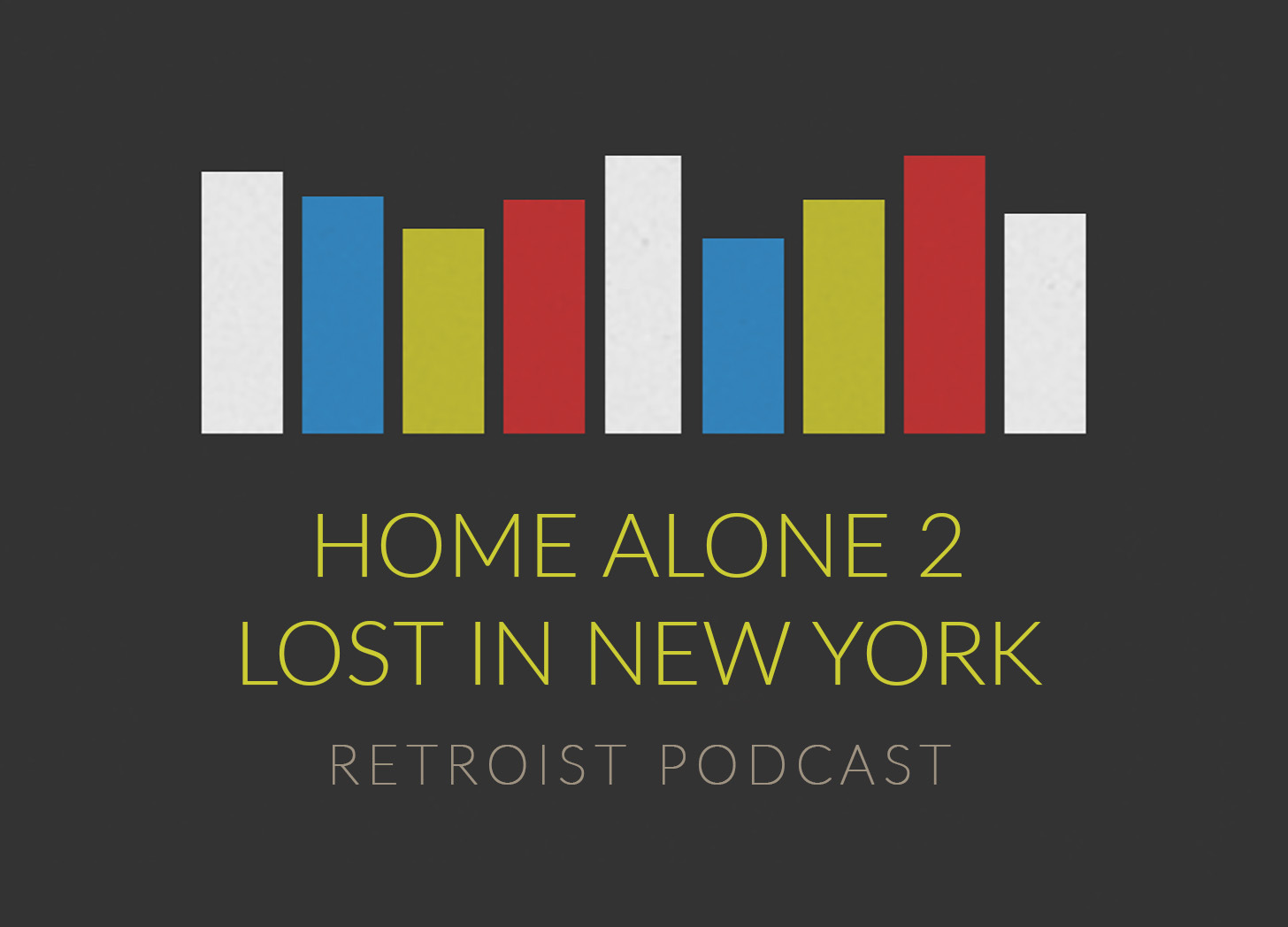 Retroist Home Alone 2 Lost in New York Podcast