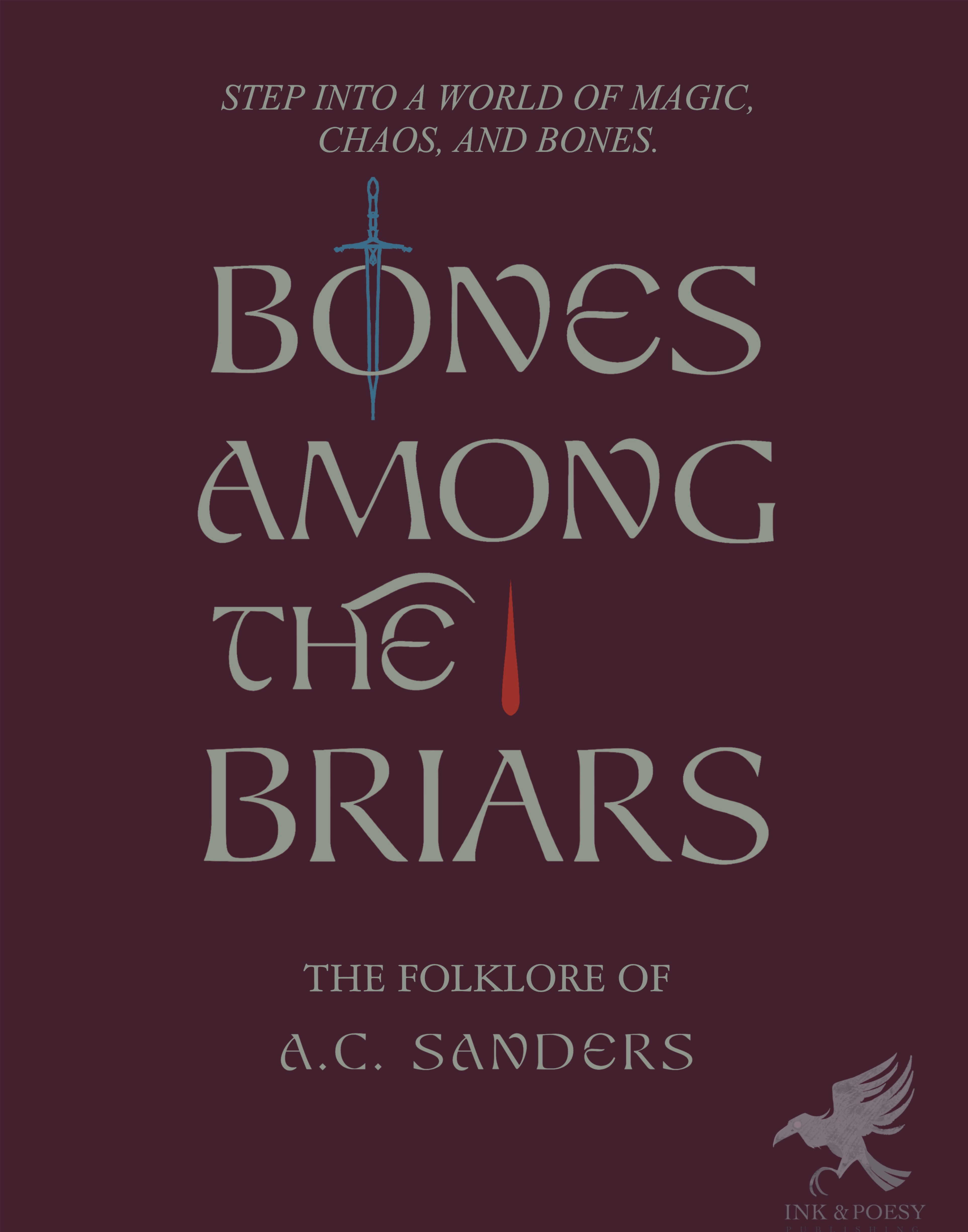 Welcome - by A. C. Sanders - Bones Among The Briars