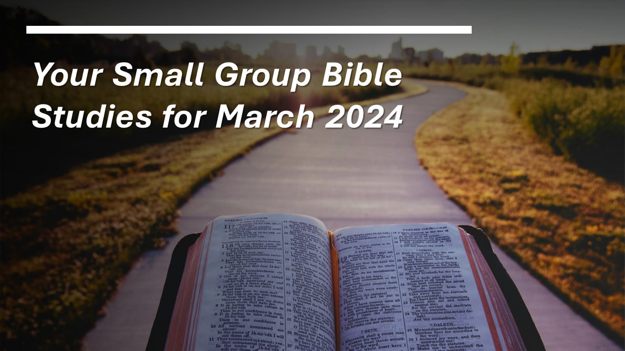 YOUR MARCH 2024 SMALL GROUP BIBLE STUDIES - by Barry Davis