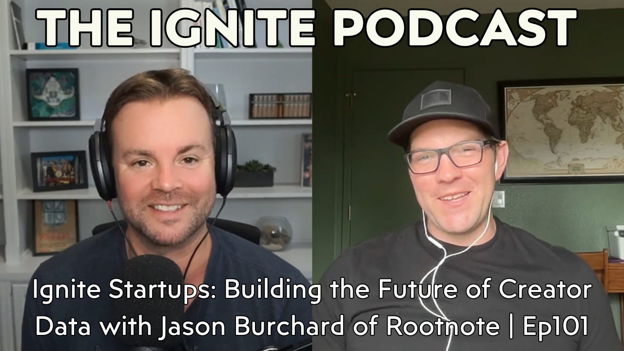 Ignite Startups: Building the Future of Creator Data with Jason Burchard of Rootnote