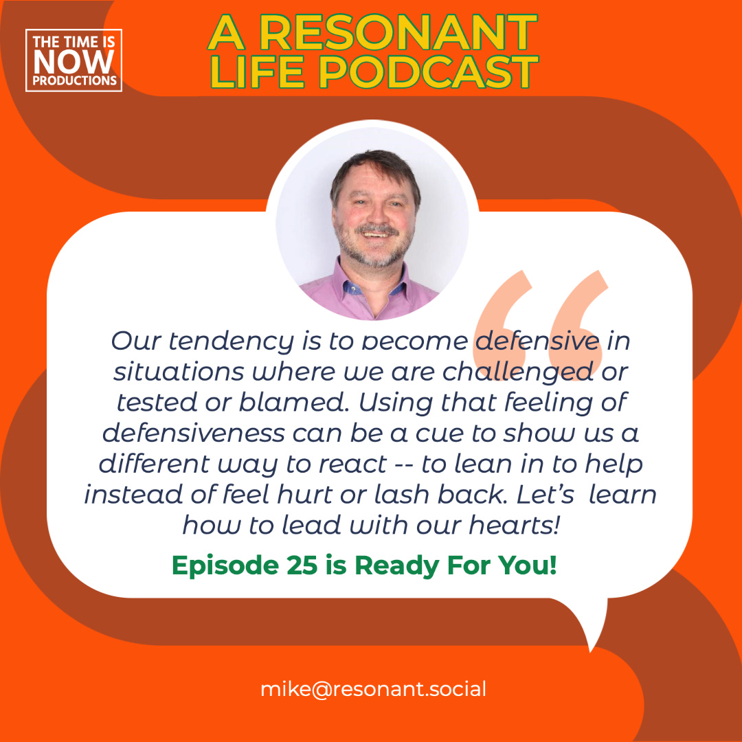 It's Not MY Problem! Episode 25 of A Resonant Life