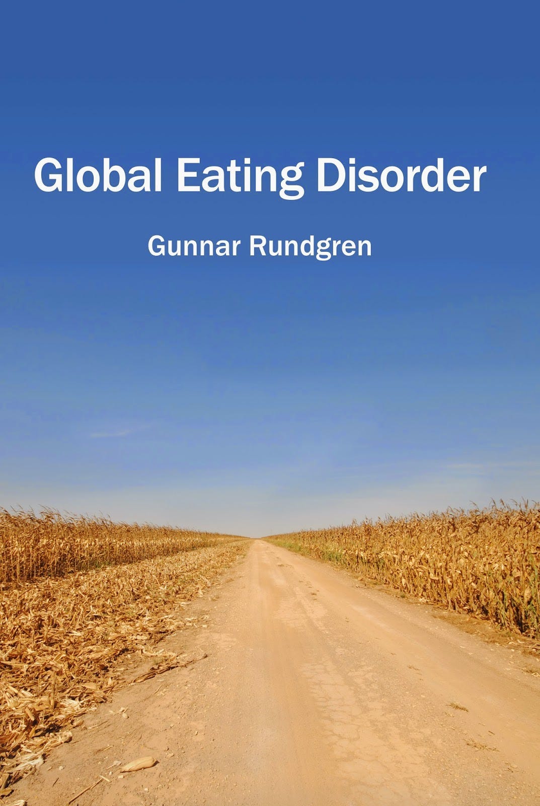 Global Eating Disorder - by Gunnar Rundgren