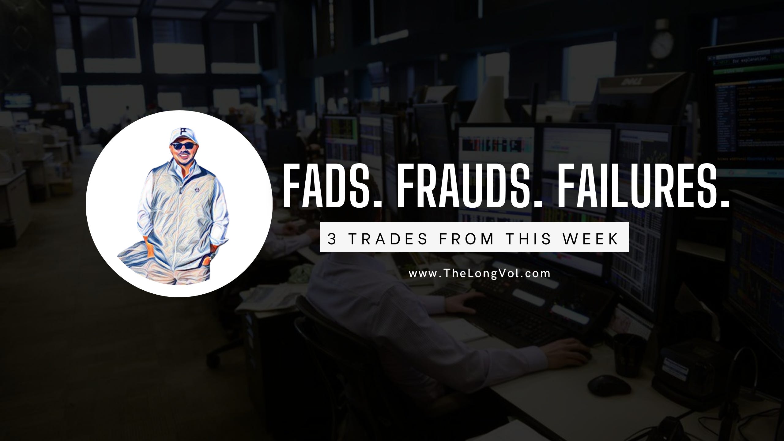Fads. Frauds Failures. - by Dan B - The LongVol Report