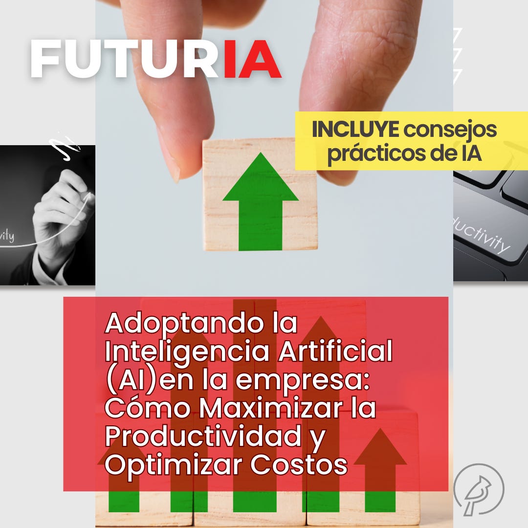 Adoptando la Inteligencia Artificial (AI) en la empresa: Cómo Maximizar la Productividad y ...