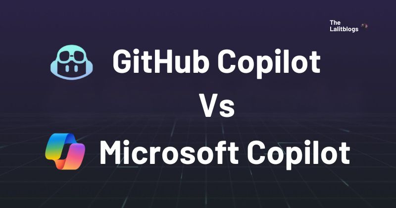 Microsoft Copilot VS GitHub Copilot: What’s the difference?