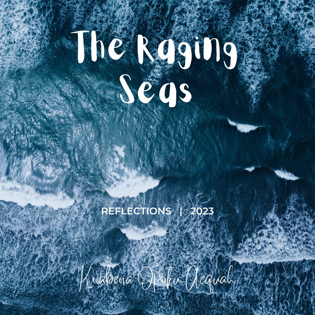 The Raging Seas - by Kwabena Opoku Acquah