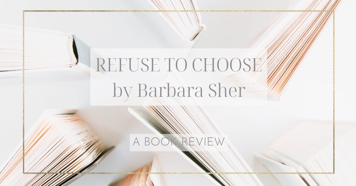 BOOK REVIEW: Refuse To Choose by Barbara Sher