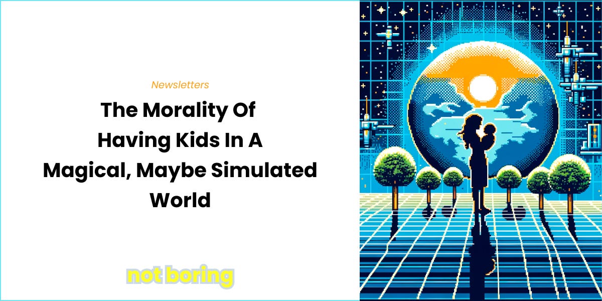 The Morality of Having Kids in a Magical, Maybe Simulated World