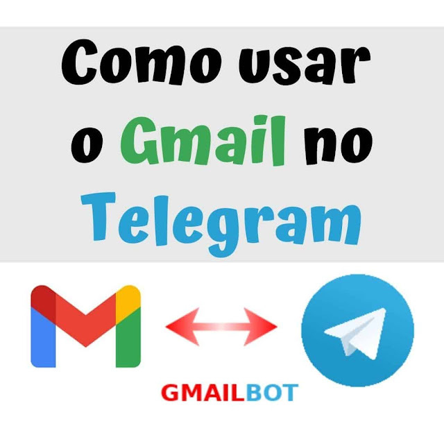 Como usar o Gmail no Telegram - Você Realmente Sabia