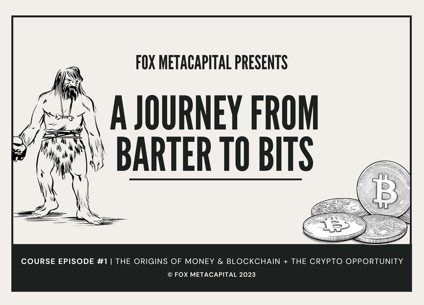 A Journey From Barter to Bits | Course Episode #1