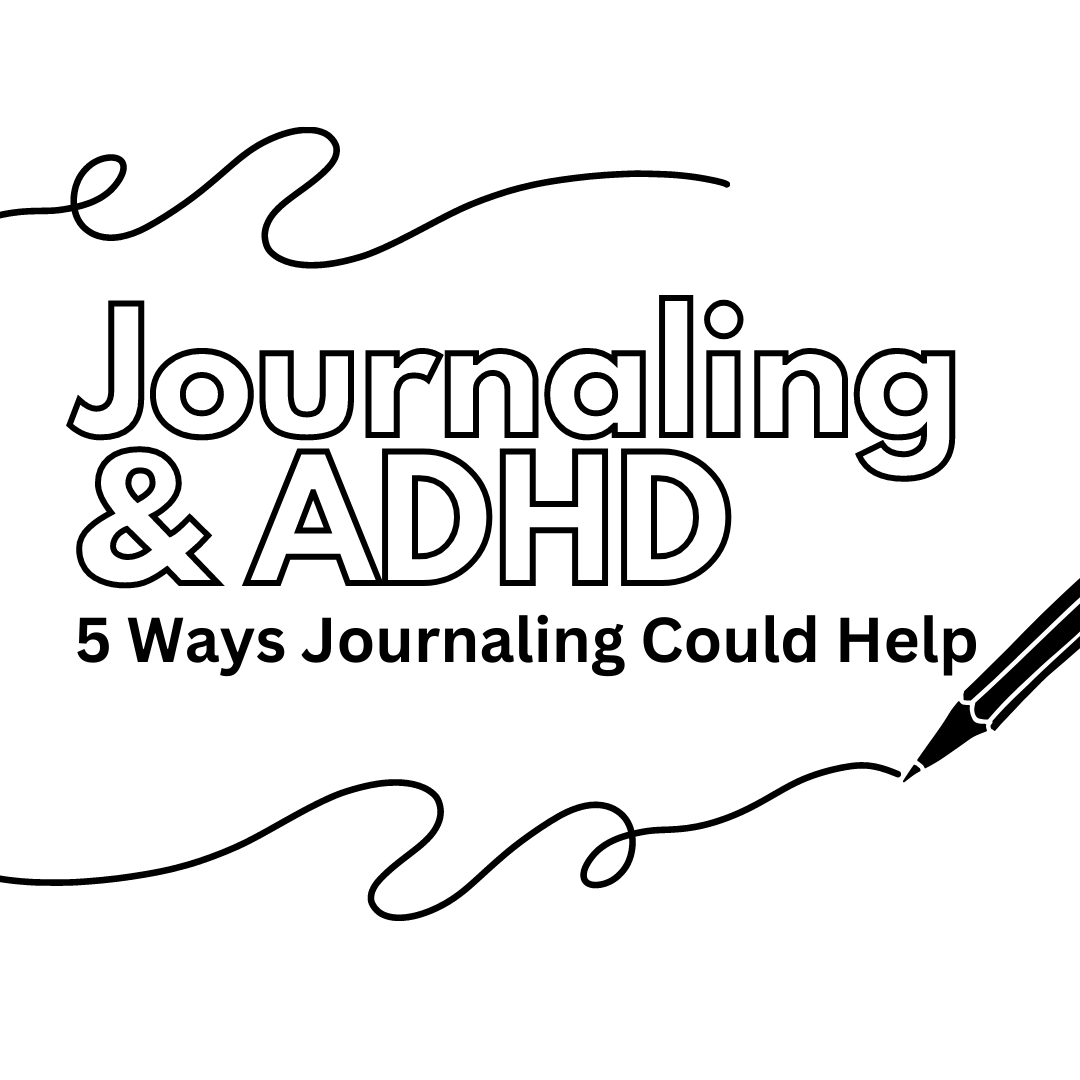 ADHD & Journaling - by Trina Haynes - My Lady ADHD