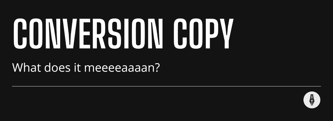 What is Conversion Copy? - by Danielle Pegg 👒