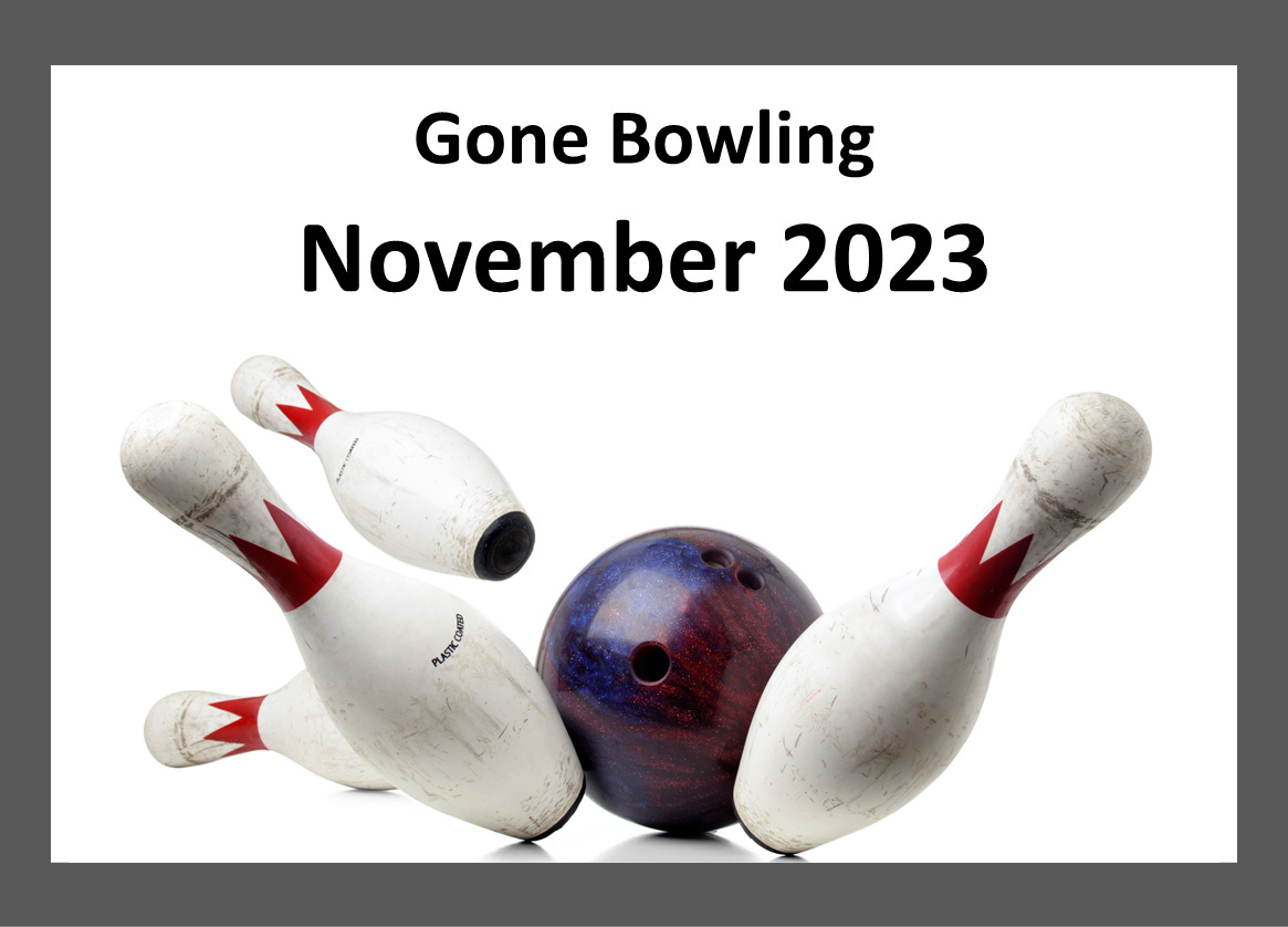 Gone Bowling - November 2023 - by BriefedUp
