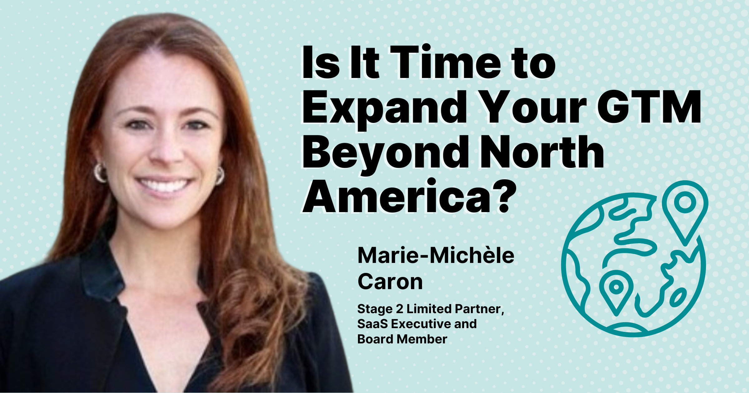 Is It Time to Expand Your GTM Beyond North America?