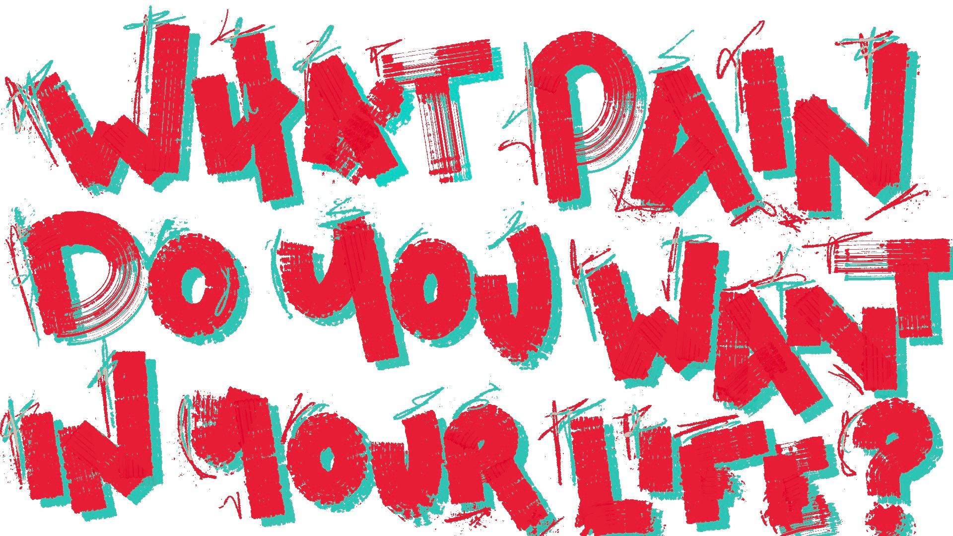 What pain do you want in your life? - by Kyle Aldous