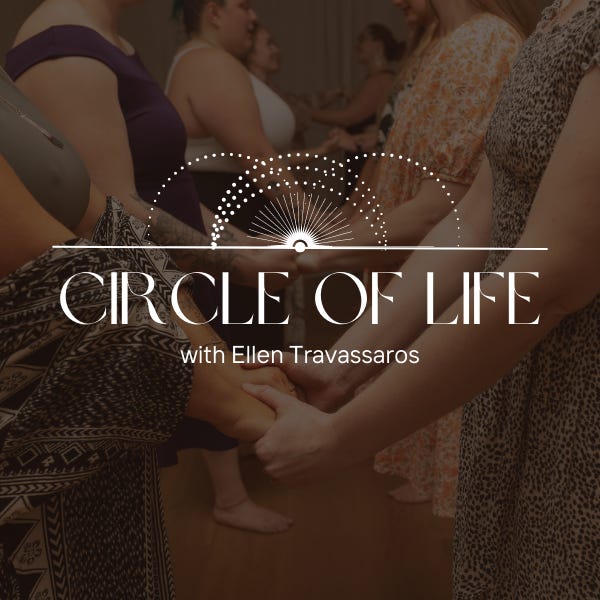 Circle of Life with Ellen | Substack