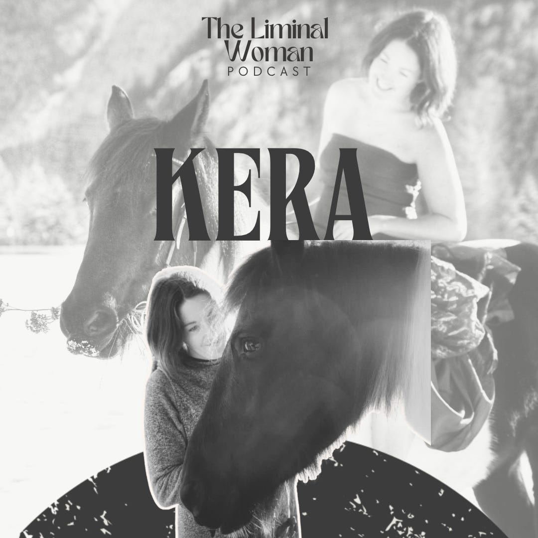EP:9 Kera Willis - The Liminal Woman Podcast