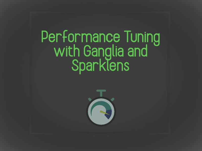 Spark Performance Tuning with Ganglia and Sparklens