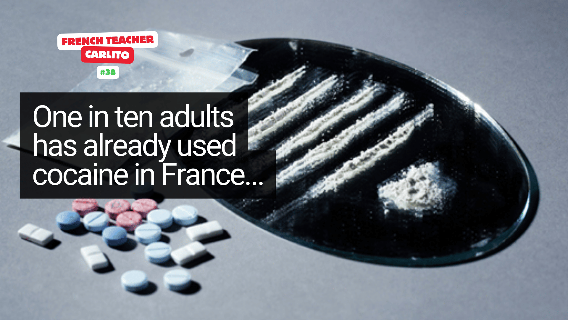 #38 One in ten adults has already used cocaine in France...