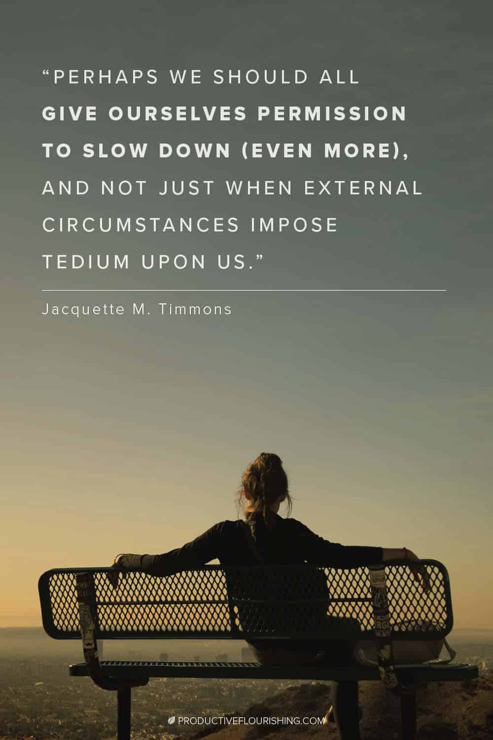 How to See Tedium as Valuable - by Jacquette M. Timmons