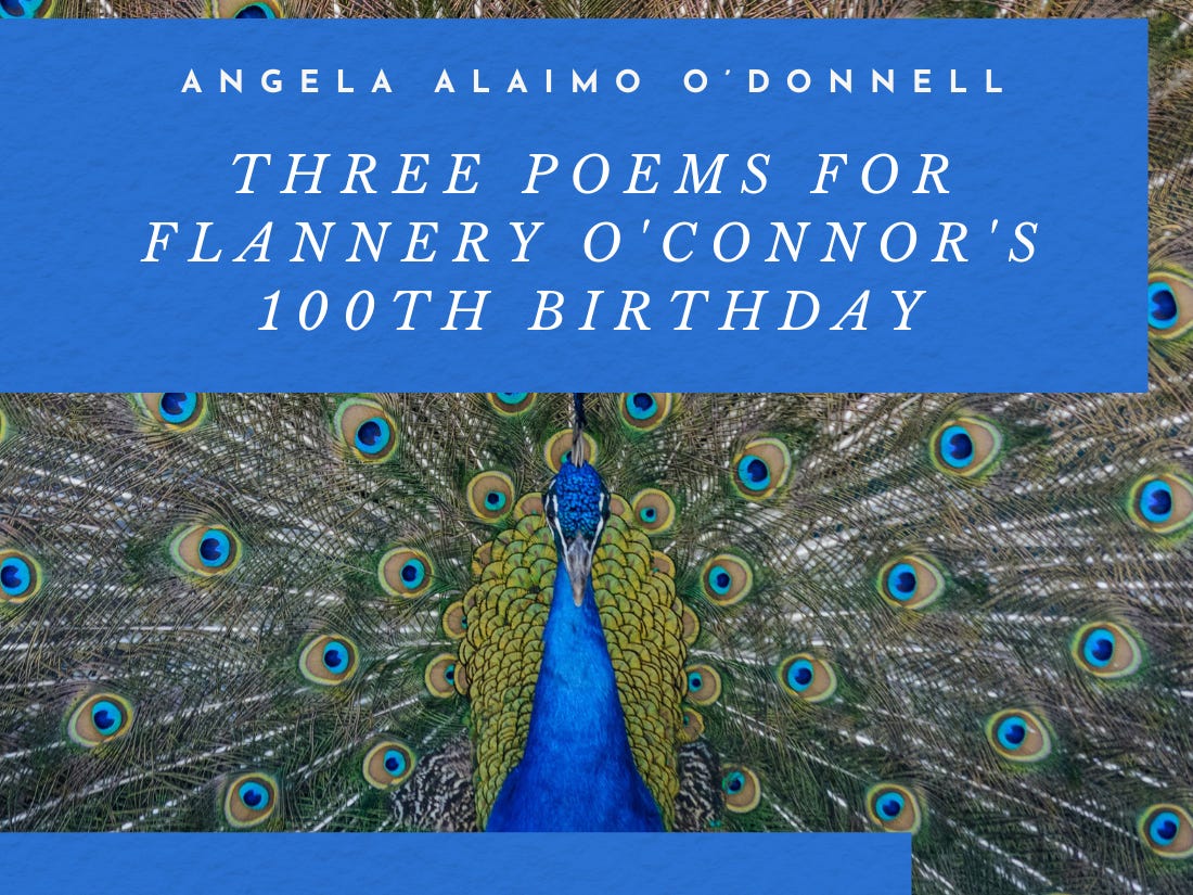 Three Poems For Flannery O'Connor's 100th Birthday—Angela Alaimo O'Donnell