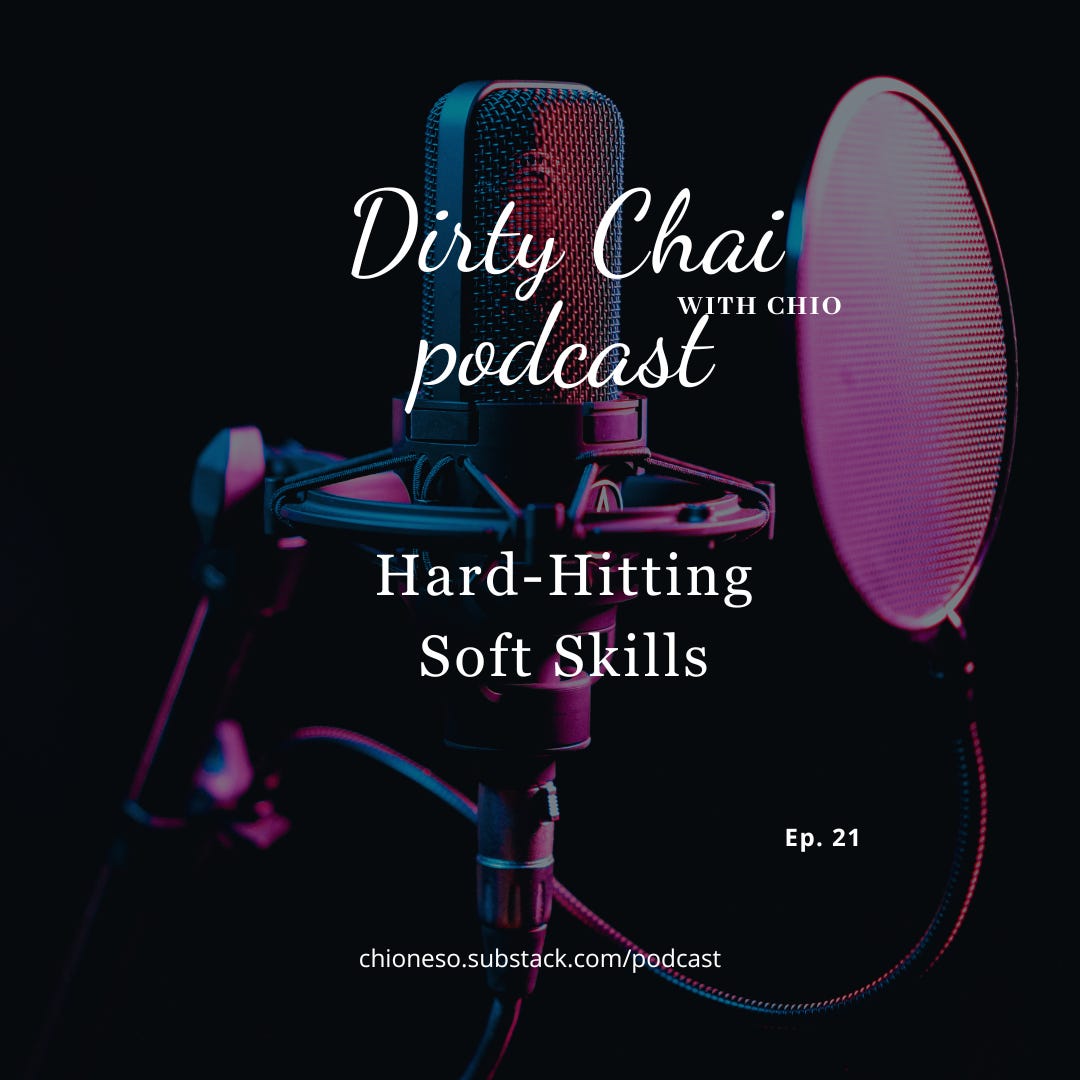 Ep. 21 Hard-Hitting Soft Skills - Dirty Chai with Chio