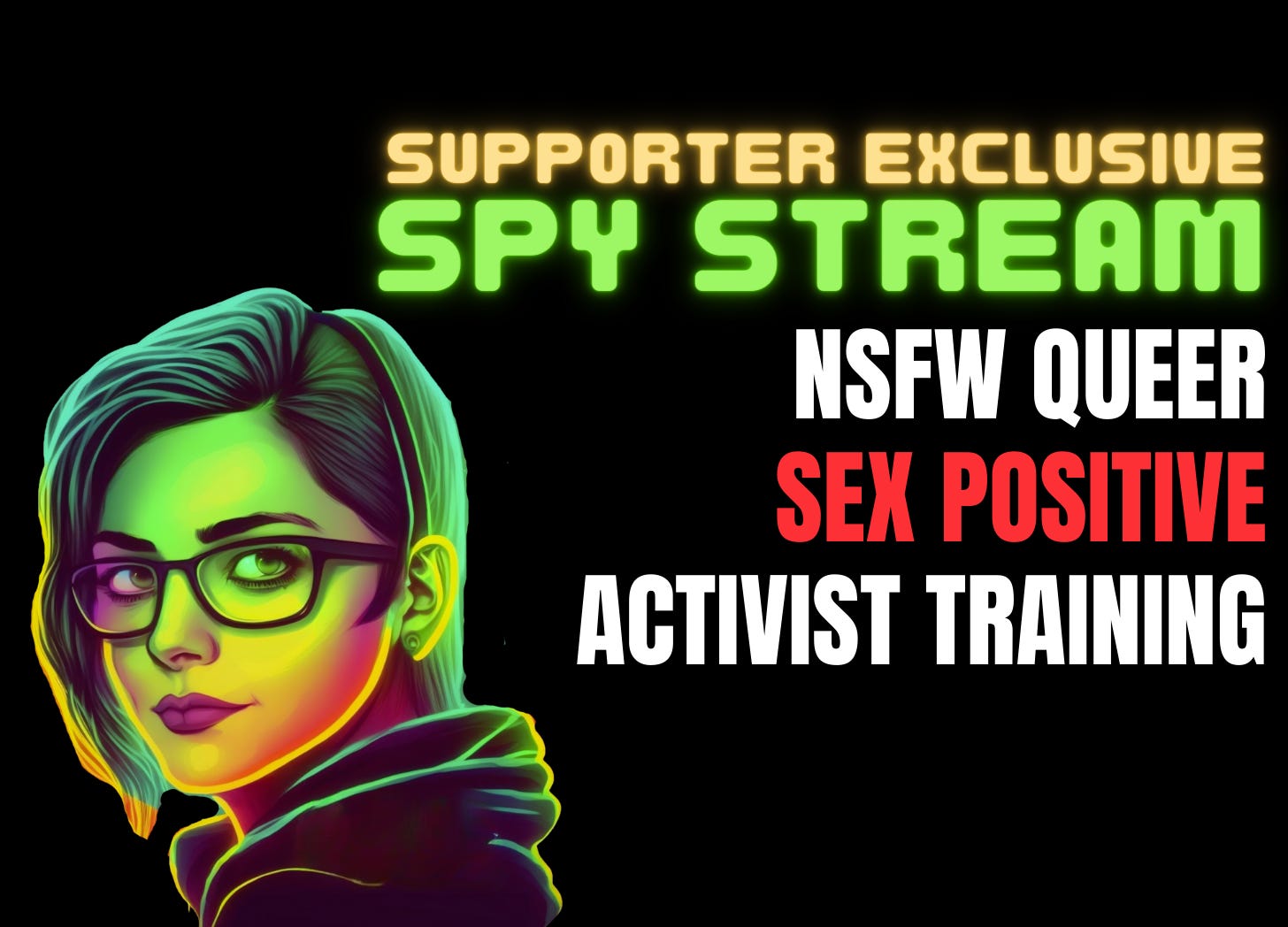 SPY STREAM Woke Event Infiltration TODAY: NSFW Queer Sex Positive ...