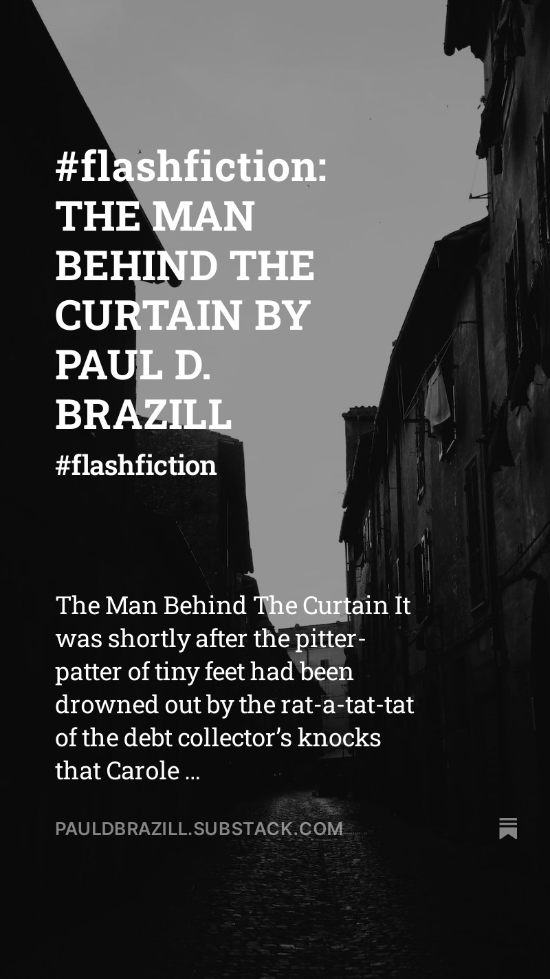#flashfiction: THE MAN BEHIND THE CURTAIN BY PAUL D. BRAZILL