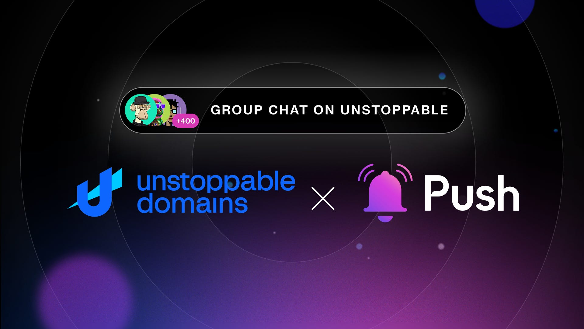 Push Protocol and Unstoppable Domains Bring You Revolutionary Group Chat Functionality!