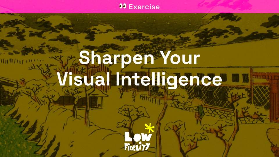 👀 Exercise: Sharpen Your Visual Intelligence
