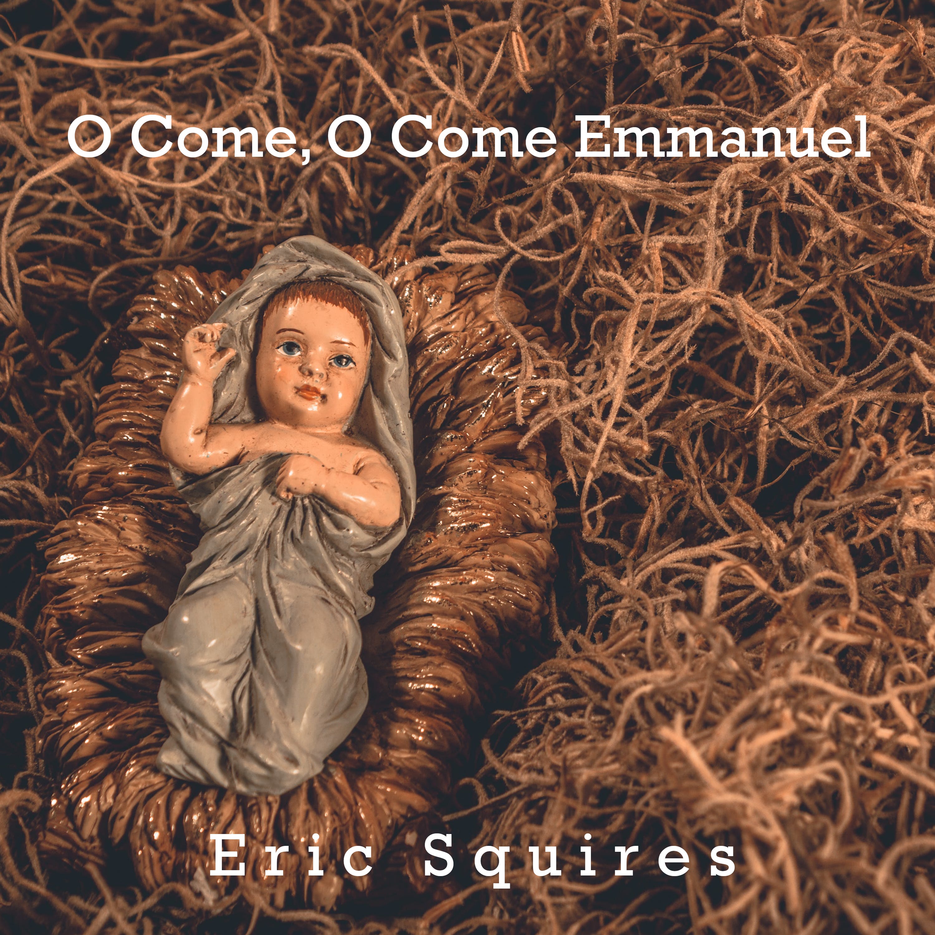 O Come, O Come Emmanuel - by Eric Squires