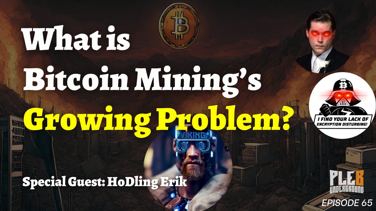 What Is Bitcoin Mining’s Growing Problem? | Guest: Hodling Erik | EP 65