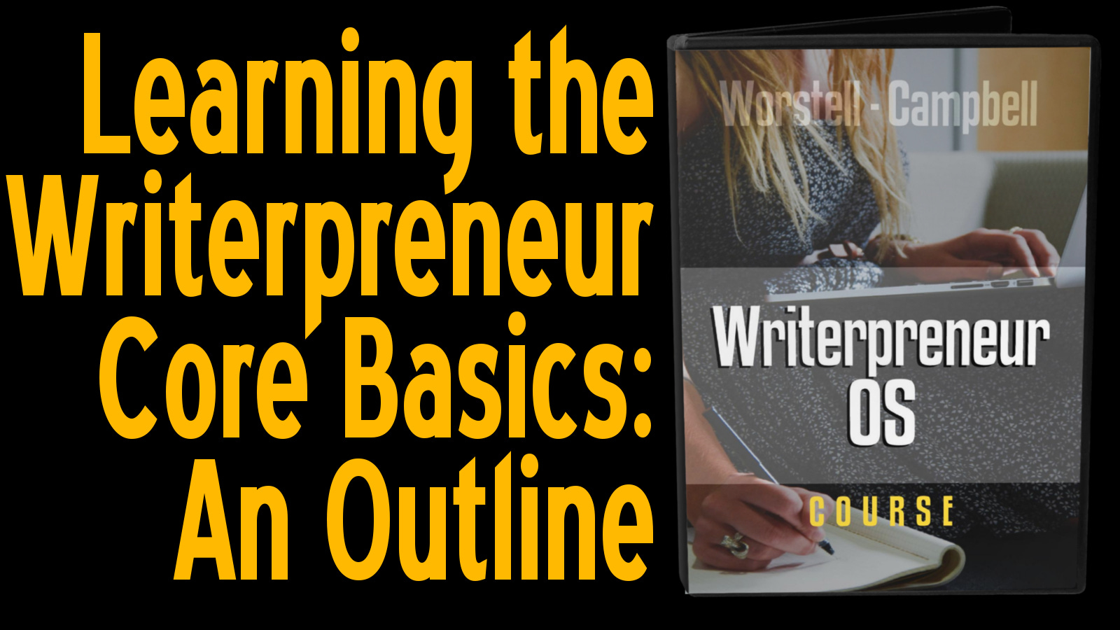 Learning the Writerpreneur Core Basics: An Outline