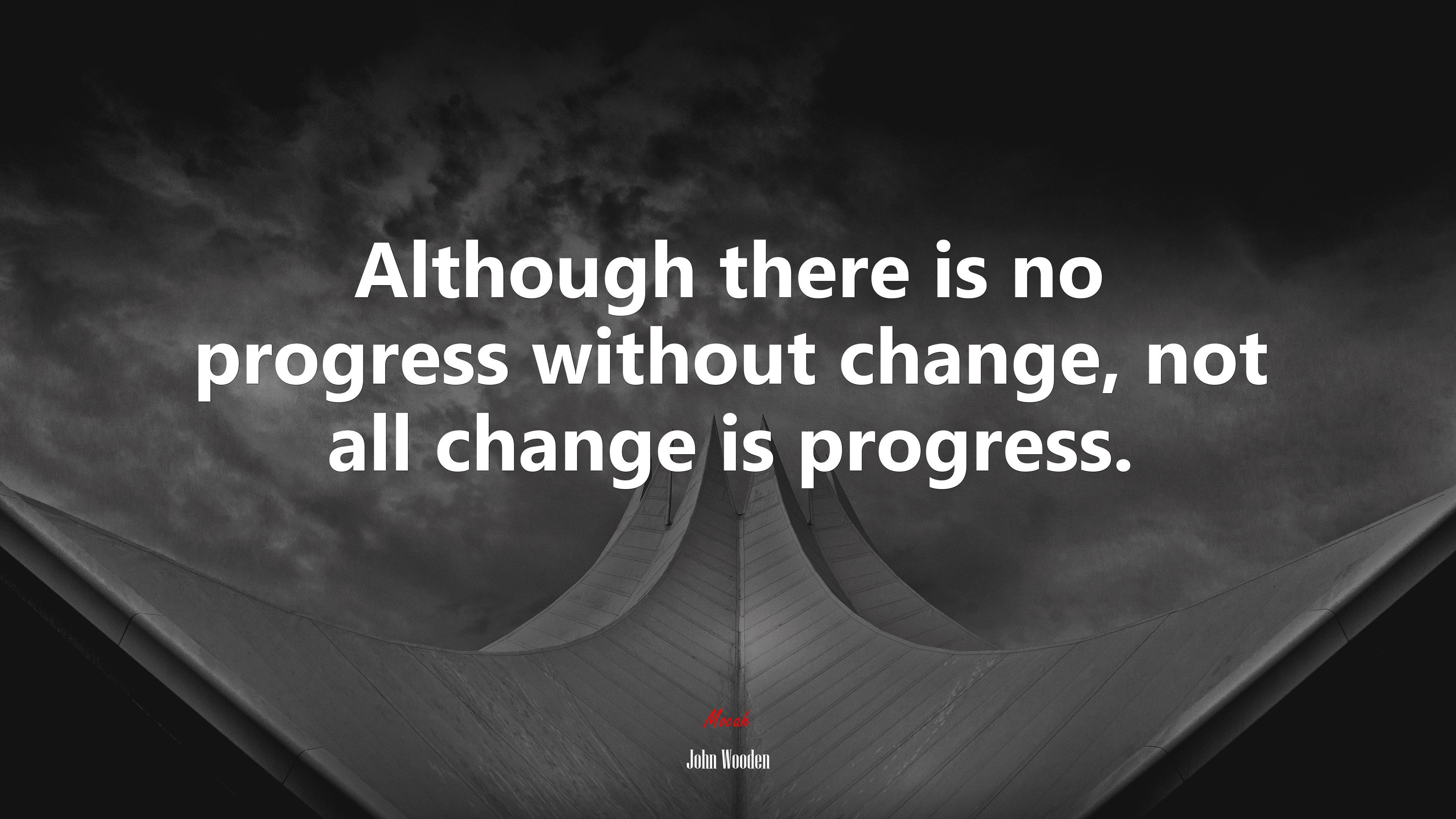 Not All "Change" Is Progress. - by Ray Zingler