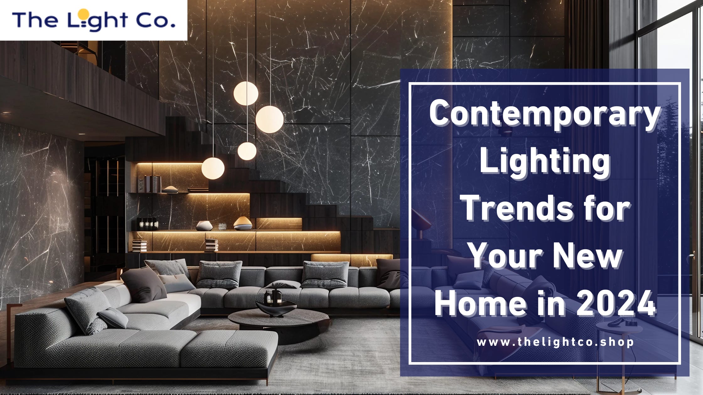 Contemporary Lighting Trends for Your New Home in 2024