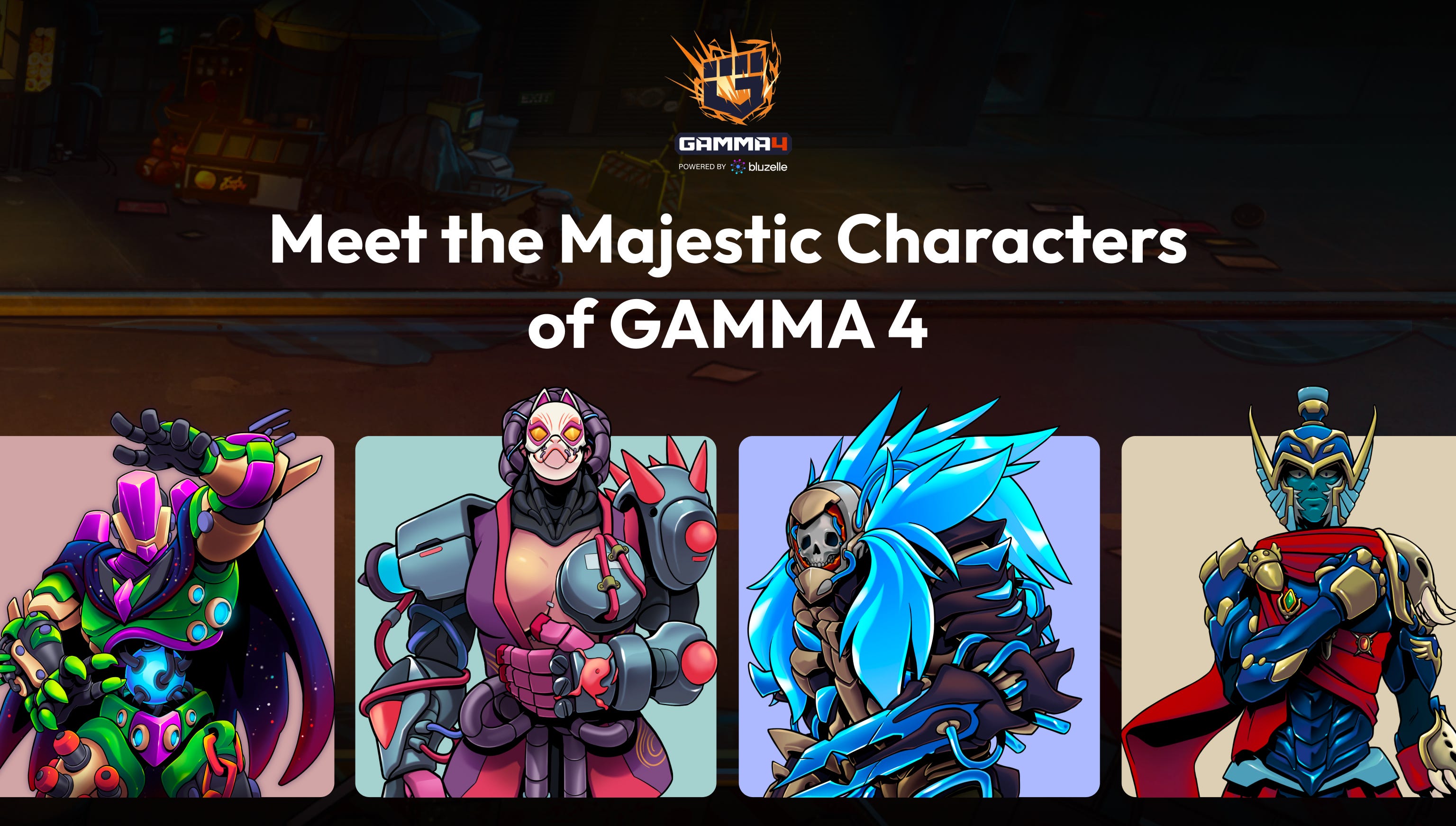 Meet The Majestic Characters of GAMMA 4. Devise Unique Gameplay Strategy with their Traits & Power!