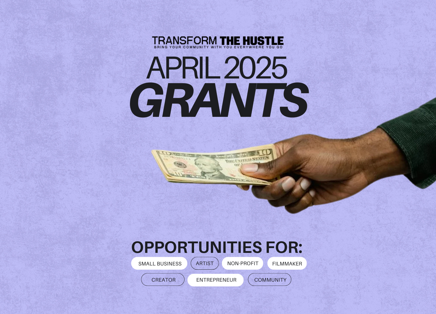 April 2025 Grant Round Up - Transform The Hustle’s Substack
