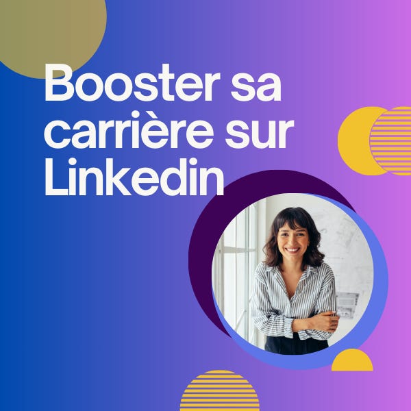 Le Guide ultime pour booster ta carrière sur Linkedin